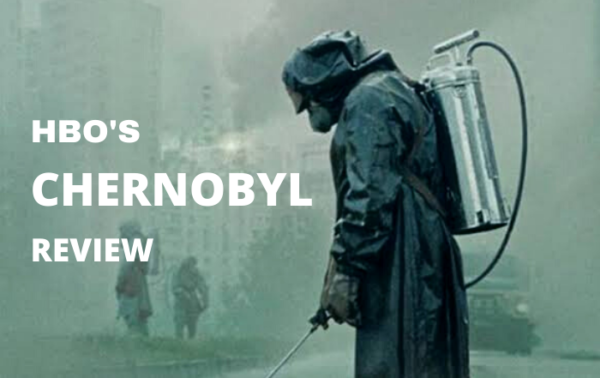 HBO’s Chernobyl Review: A man-made disaster? - Inspiria TV